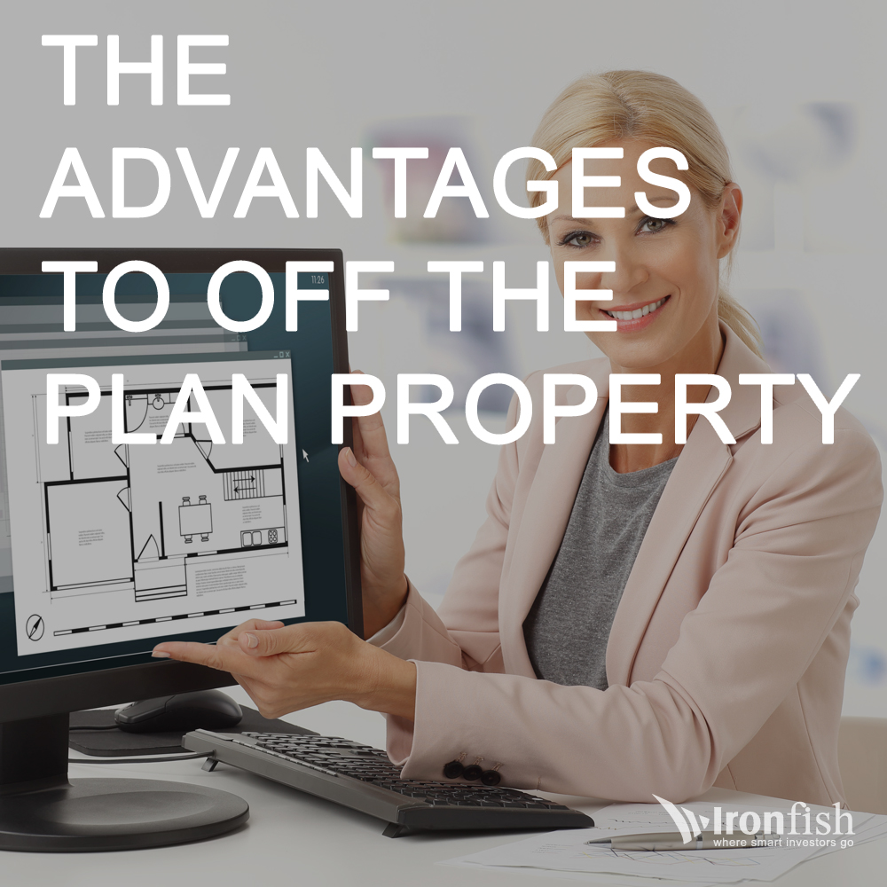 The Advantages To Off The Plan Property - Ironfish